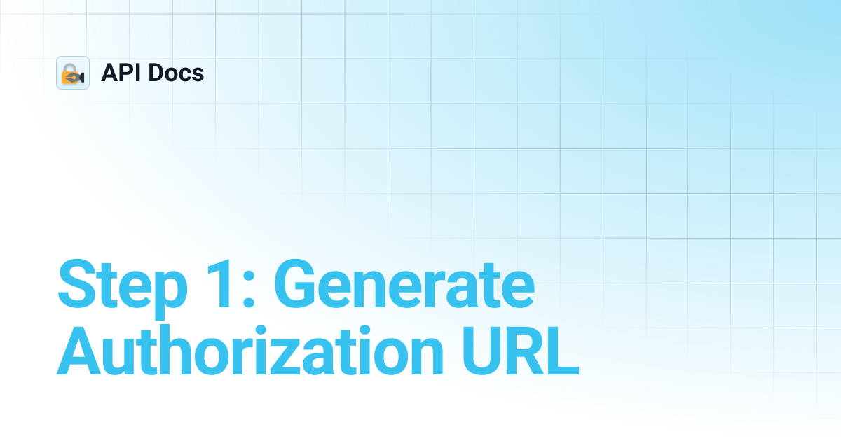 Step 1: Generate Authorization URL | API Docs