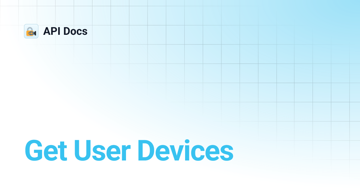 Get User Devices | API Docs